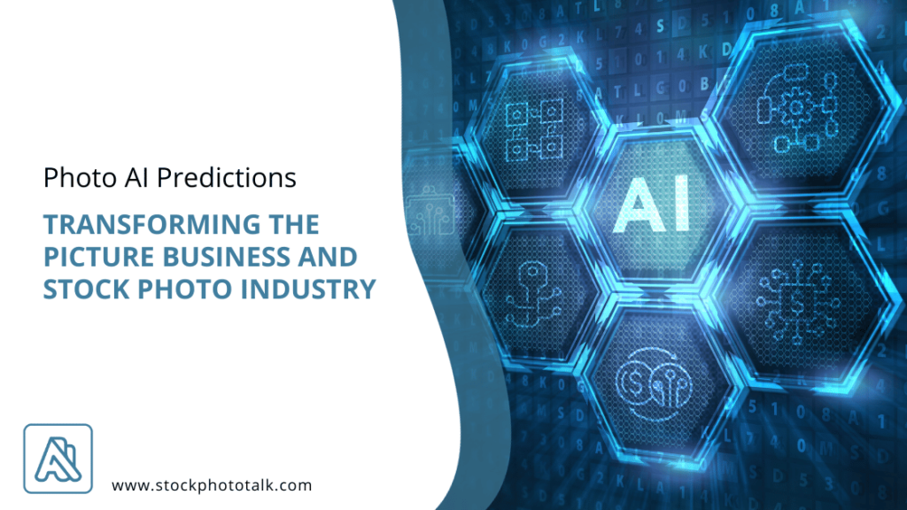 Photo AI Predictions: Transforming the Picture Business and Stock Photo ...